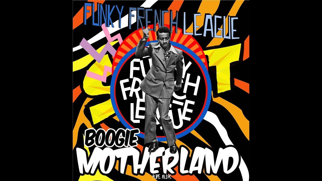 FUNKY FRENCH LEAGUE Boogie Motherland Vol. 1 - YouTube