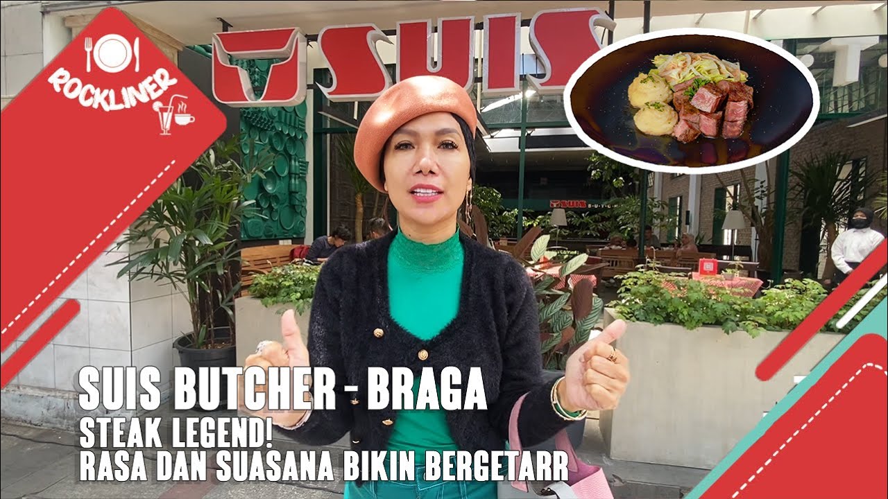 Suis Butcher - BragaSteak Legend! Rasa dan suasana bikin bergetarr ...