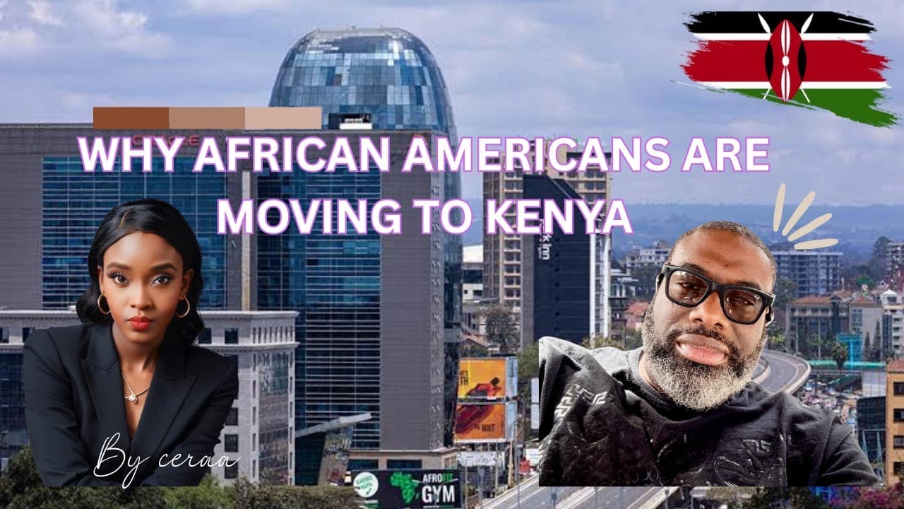 WHY BLACK AMERICANS ARE MOVING TO KENYA 🇰🇪 @theworlddrifter - YouTube