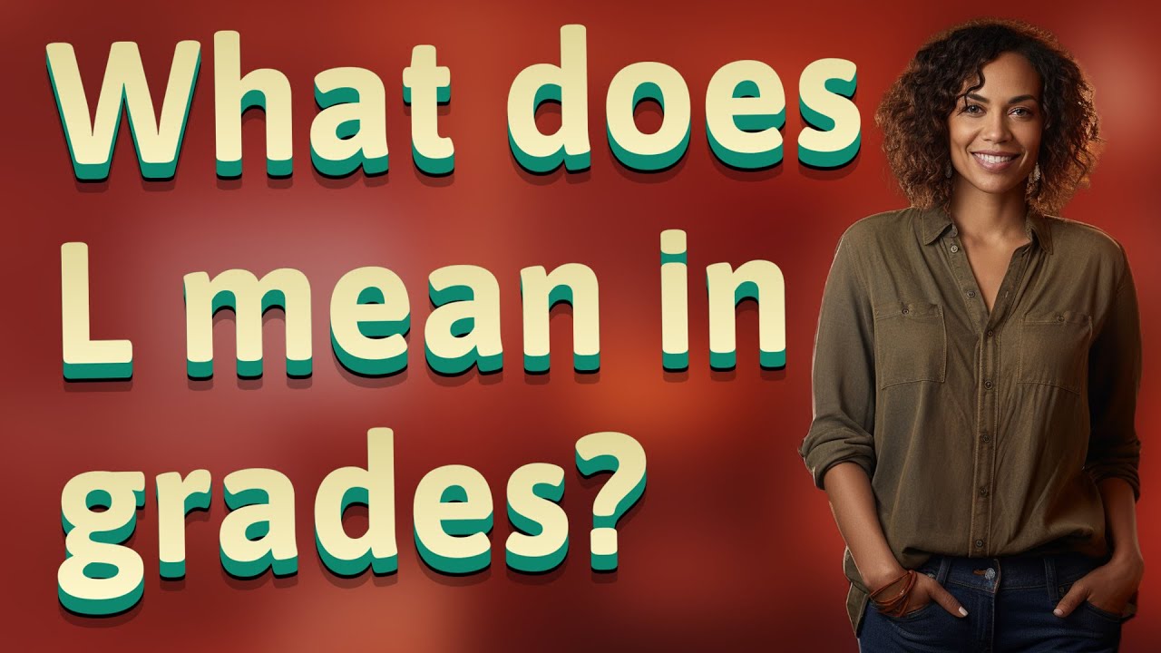 What does L mean in grades? - YouTube