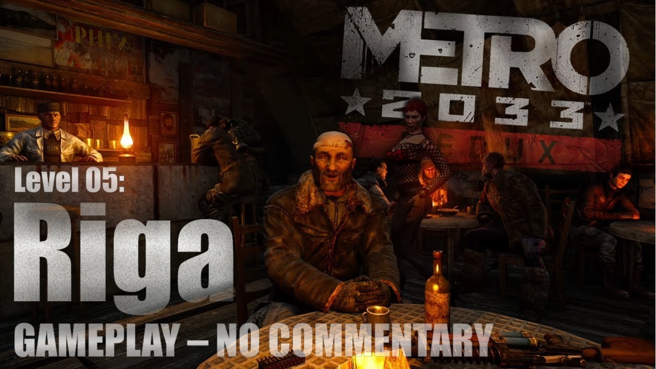 METRO 2033 Redux – Level 05: Riga (No Commentary) - YouTube