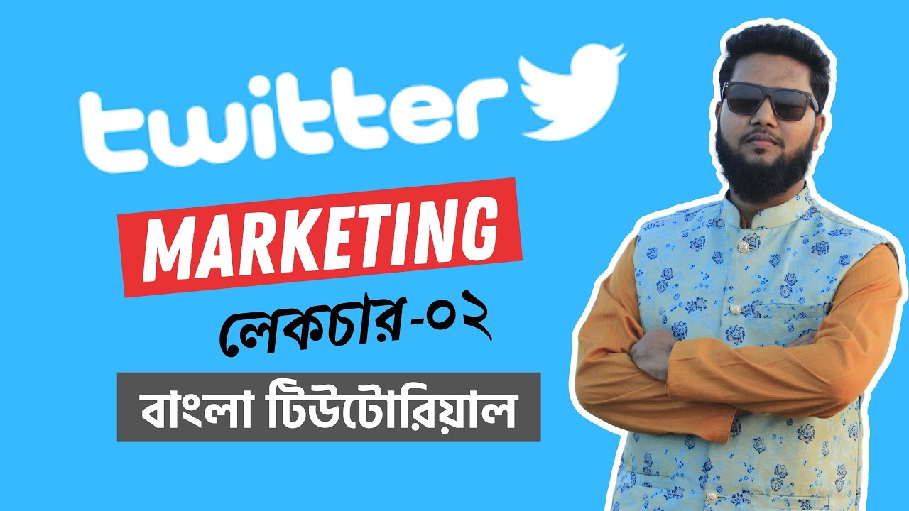 Twitter Marketing Full Course Bangla Tutorial Basic To Advanced A To Z ...