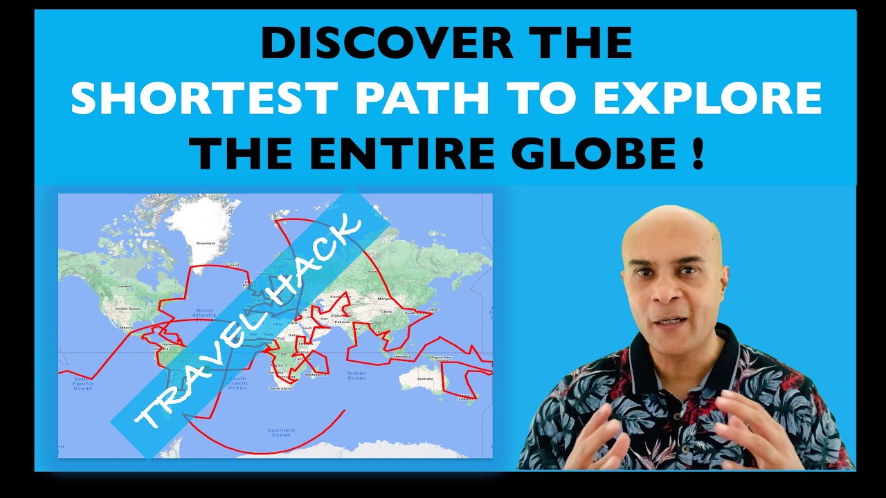[Travel Hack] Discover the Shortest Path to Explore the Entire Globe ...