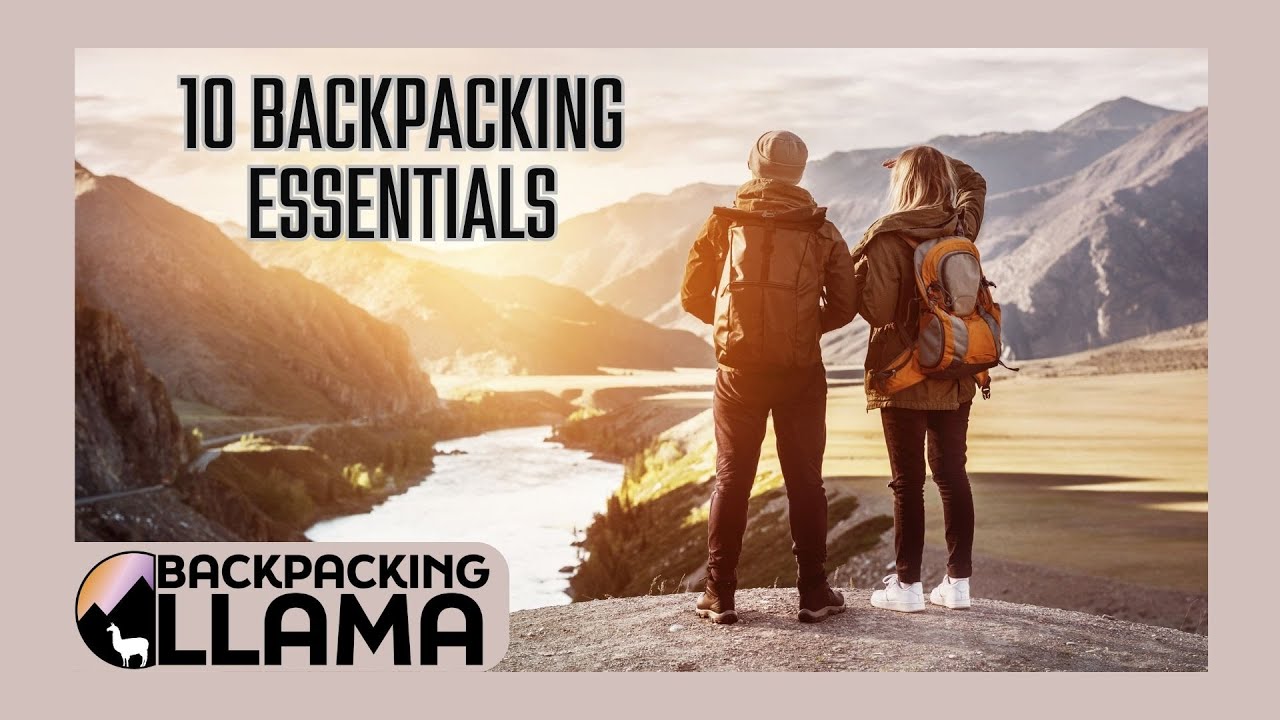 Backpacking 10 Essentials: Must-Have Gear for Outdoor Adventures - YouTube