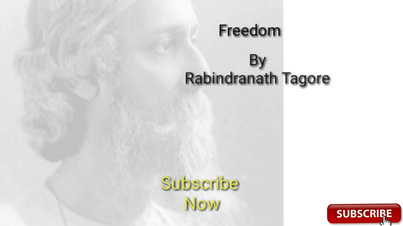 FREEDOM BY RABINDRANATH TAGORE YouTube freedom-by-rabindranath-tagore-youtube