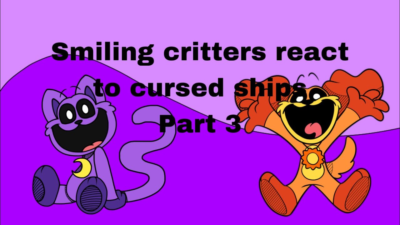 Smiling Critters react to cursed ships part three! - YouTube