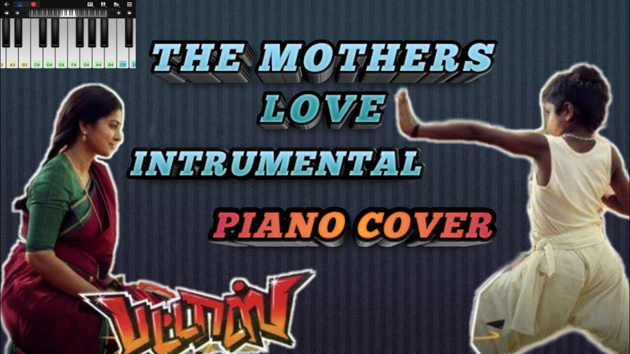 THE MOTHERS LOVE INSTRUMENTAL || PATTASU MOVIE || PIANO COVER VERSION ...