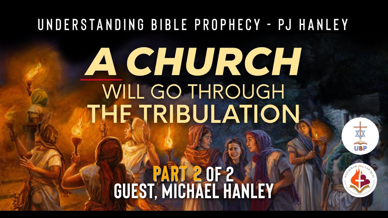 A Church Will Go Through The Tribulation PART 2 - Michael Hanley ...