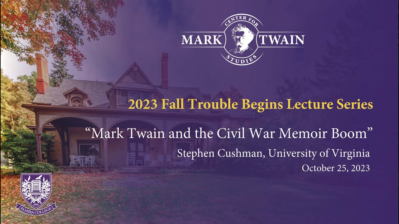 Stephen Cushman, "Mark Twain and the Civil War Memoir Boom" - YouTube