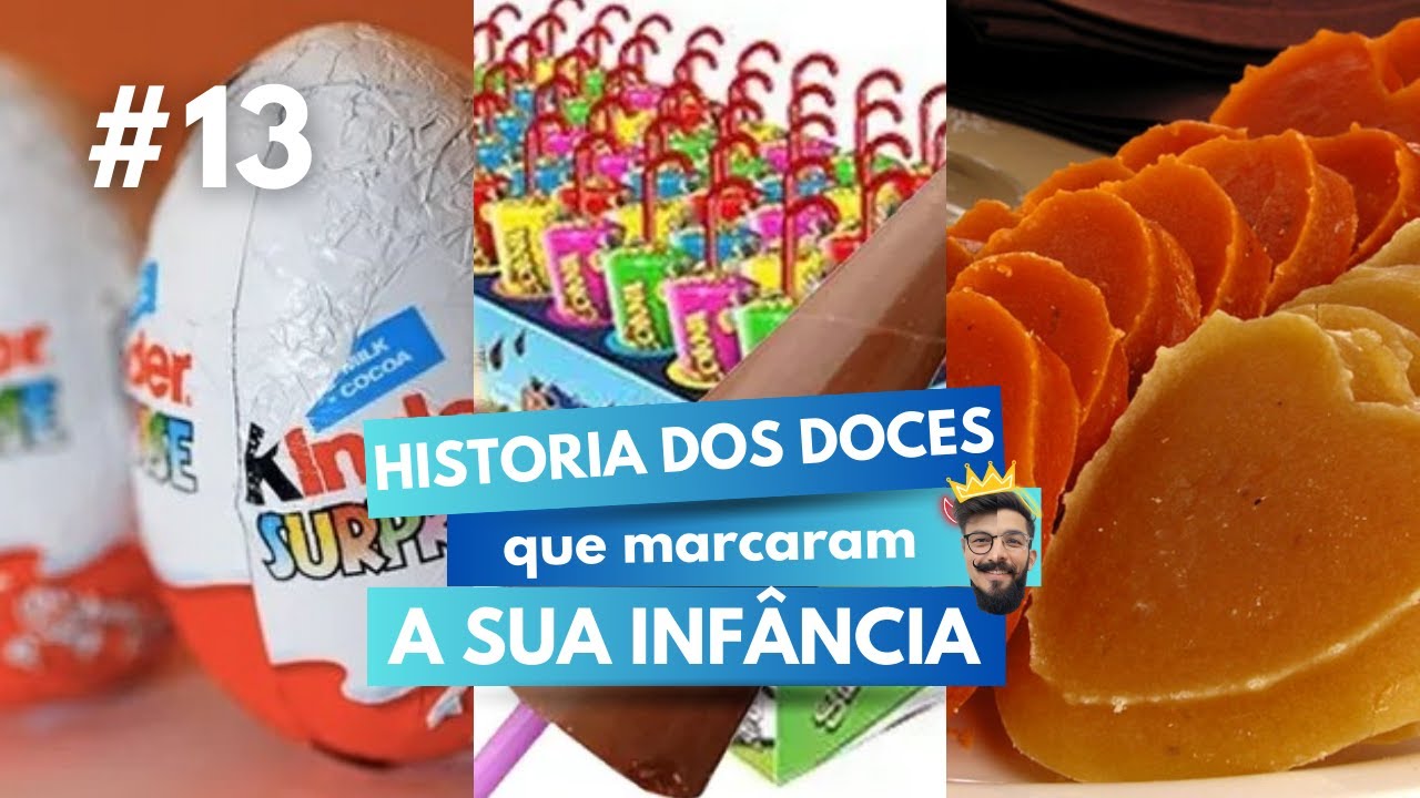 HISTORIA dos DOCES que MARCARAM A SUA INFÂNCIA - YouTube