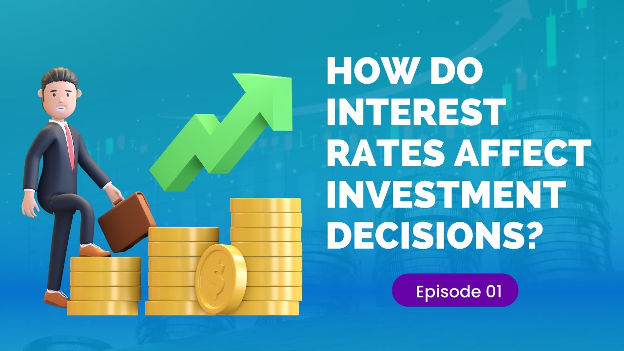 How do interest rates affect investment decisions? Chapter 01 - YouTube