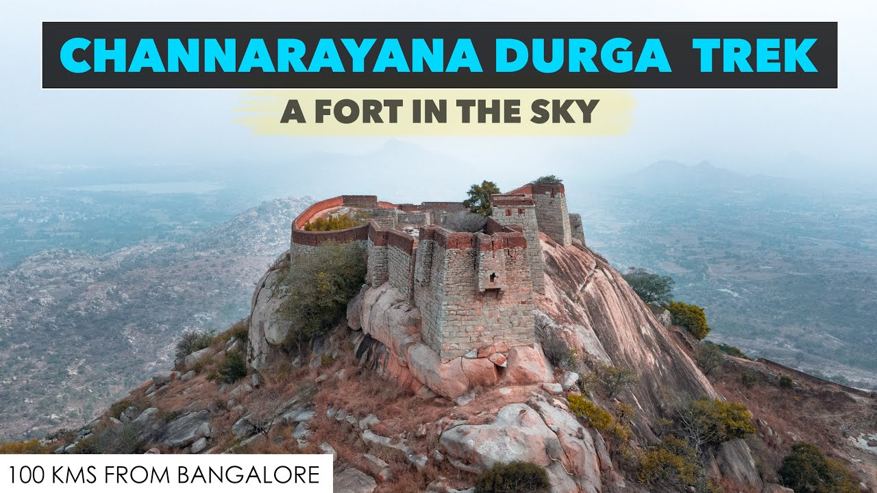 CHANNARAYANA DURGA Fort Trek | Must visit place around Bangalore ...