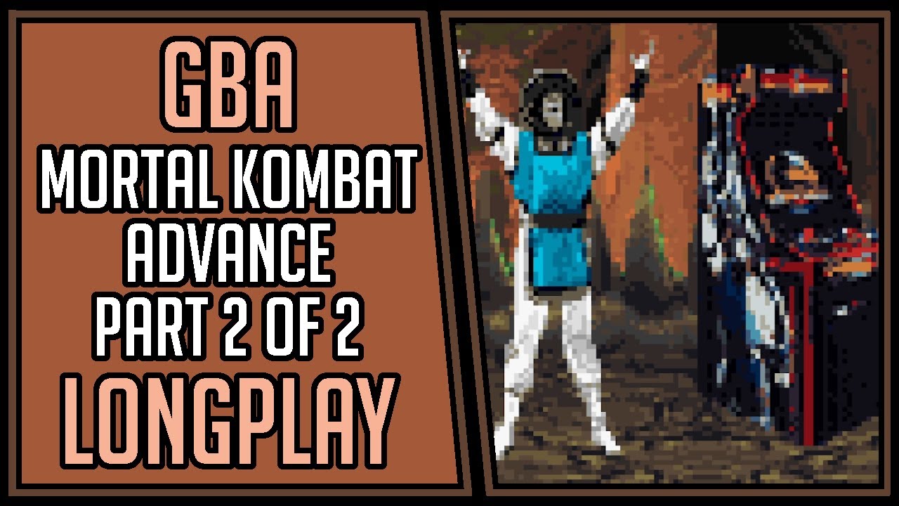 Mortal Kombat Advance (All Characters+Bonus) | GBA | Part 2 of 2 ...