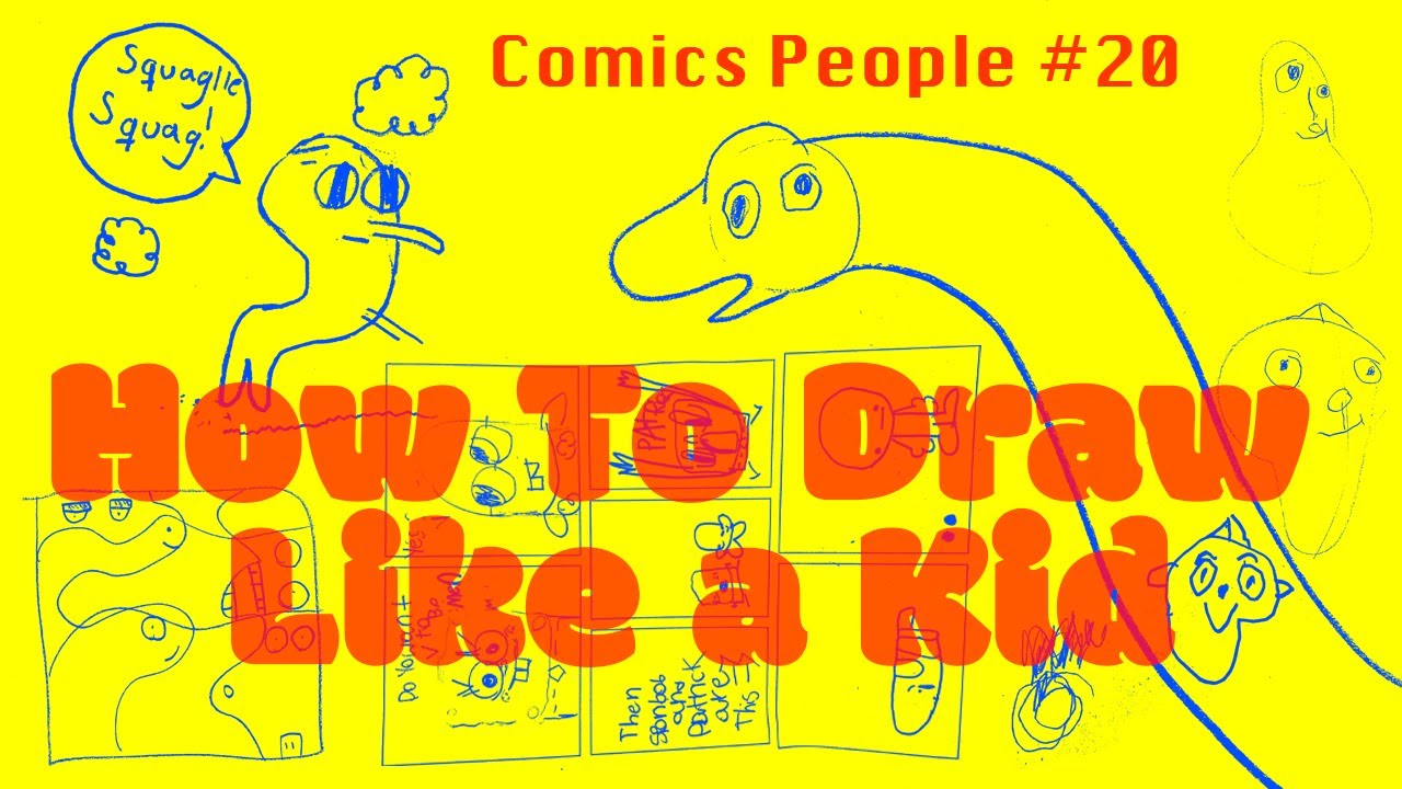 Comics People 020 - "How to draw like a kid" - YouTube
