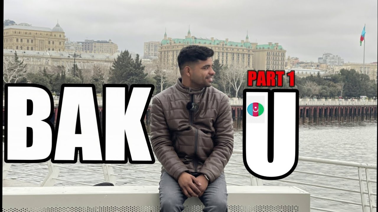 PAKISTAN To BAKU l How To Baku l Azerbaijan Complete Tour Guide l Tips ...