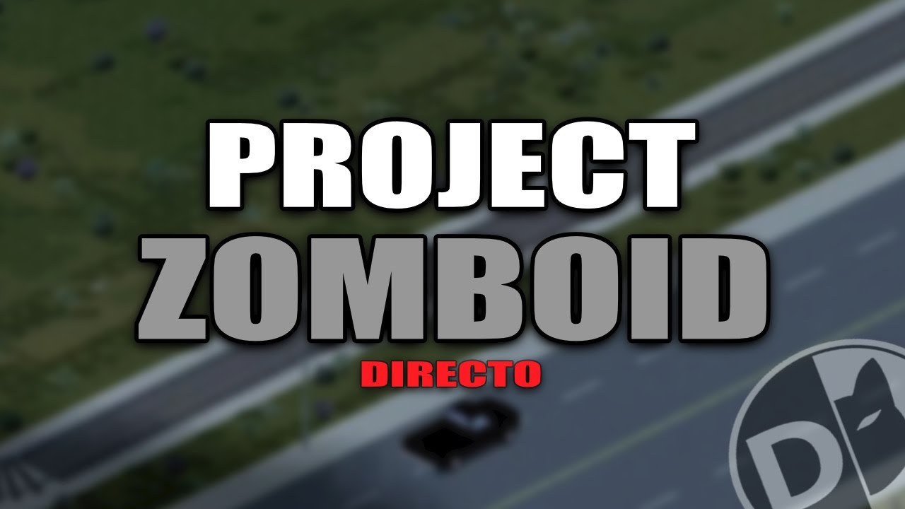 🔴 PROJECT ZOMBOID [Build 40.43] - EP04 DIRECTO - Gameplay Español - YouTube