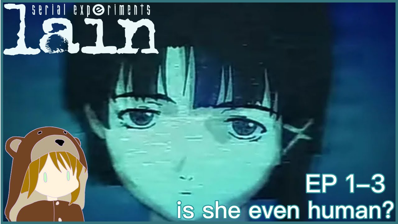 Reflecting on Serial Experiments Lain(EP 1-3) - YouTube