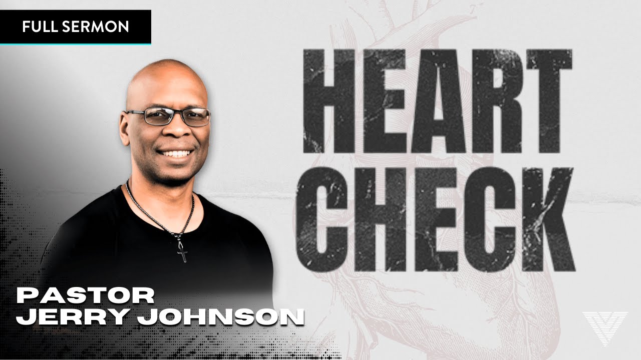 Heart Check | Pastor Jerry Johnson - YouTube