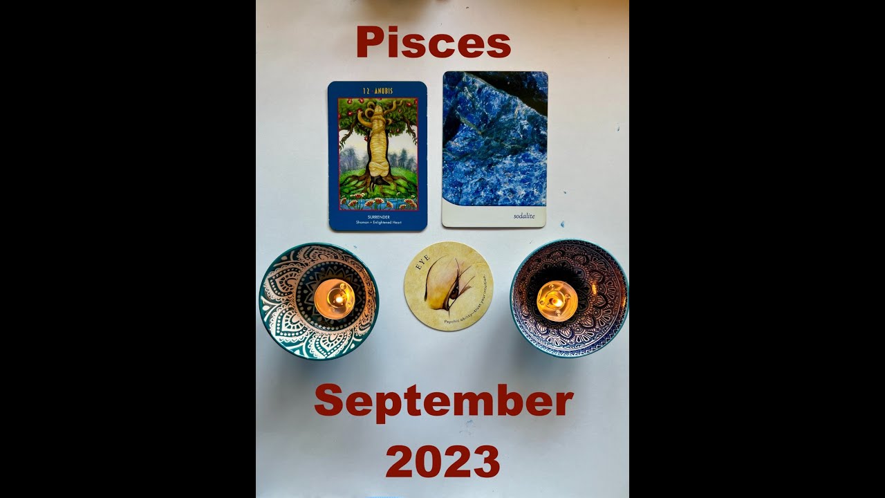 PISCES, September 2023: A blessed and beautiful time, dear Pisces ...