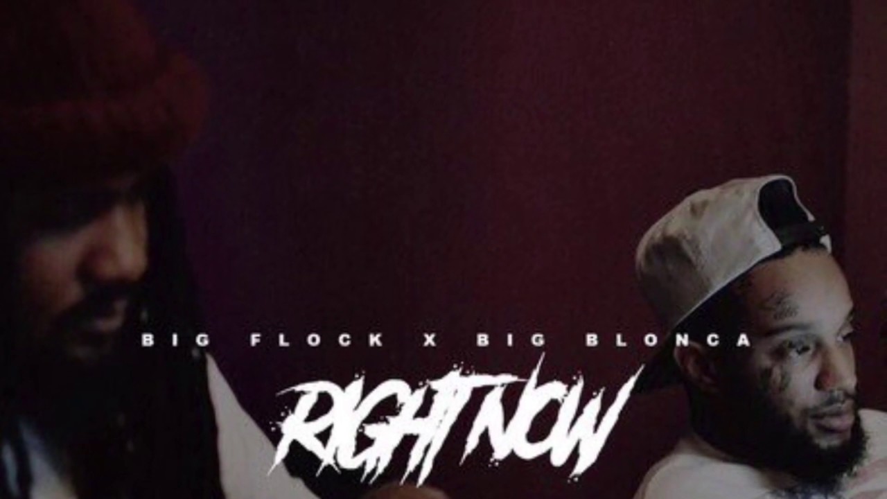 Big Flock x Big Blonca - Right Now #FreeFlock - YouTube