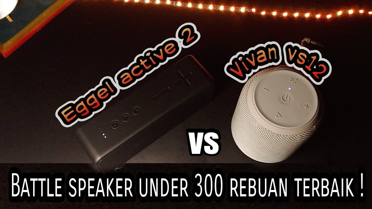 Eggel active 2 vs Vivan Vs12 | Rekomendasi speaker bluetooth dibawah ...