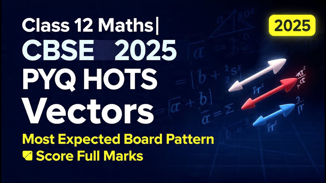 Class 12 Maths | Vectors PYQ HOTS Question 🔥 | CBSE 2025 Board Exam ...