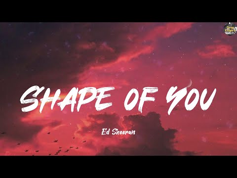 Shape of You - Ed Sheeran (Lyrics) Charlie Puth, Taylor Swift, Sia