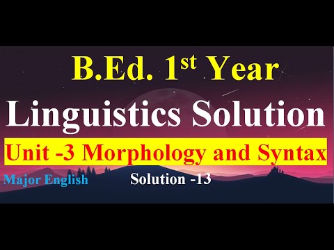 Language and Linguistics/Unit -3 Morphology and Syntax/ B.Ed. 1st Year ...