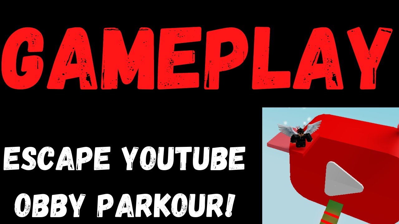 GAMEPLAY: Escape Youtube Obby Parkour! - YouTube
