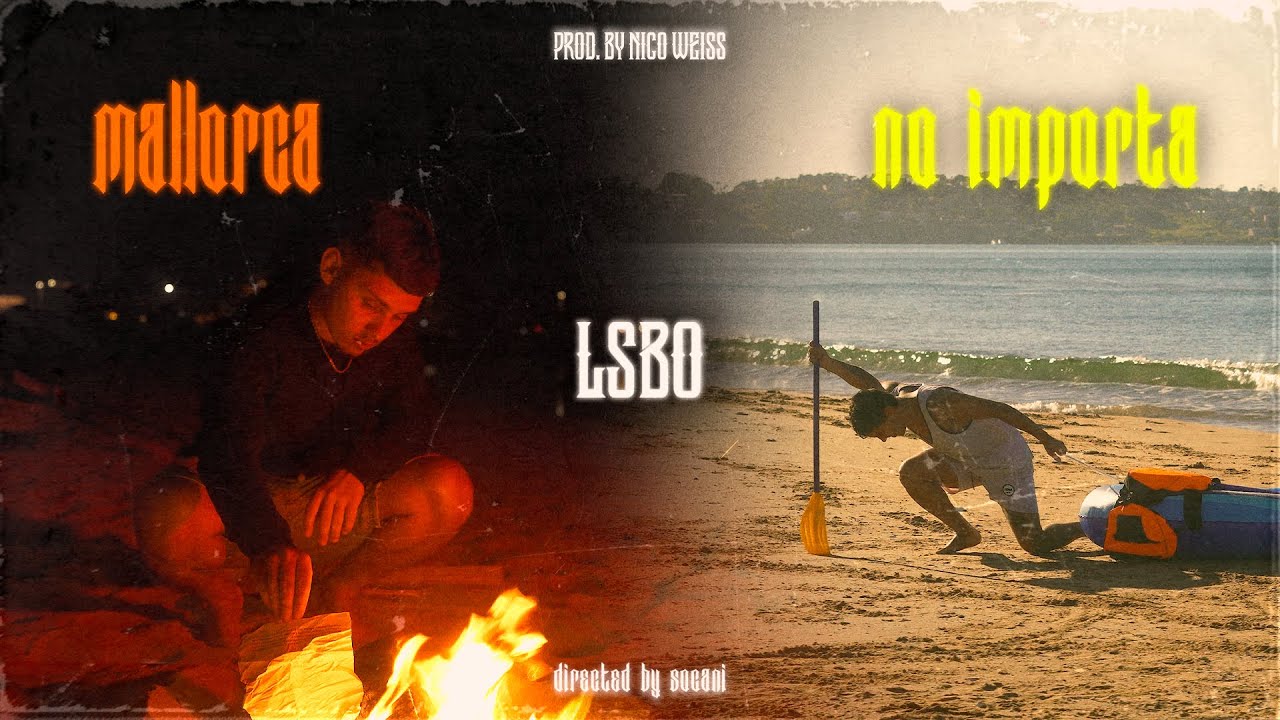 LSBO - Mallorca x No Importa (Prod. by Nico Weiss) [SHOT BY SOCANI ...