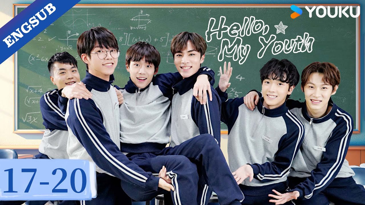【ENG SUB】Hello, My Youth EP17-20 | Xiao Jun/Xie Xingyang/Cao Saiya/Lu ...
