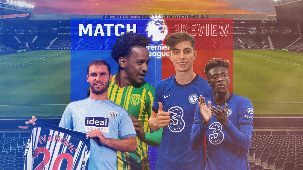WEST BROM vs CHELSEA PREVIEW || Chelsea To Unleash Attacking Force on ...