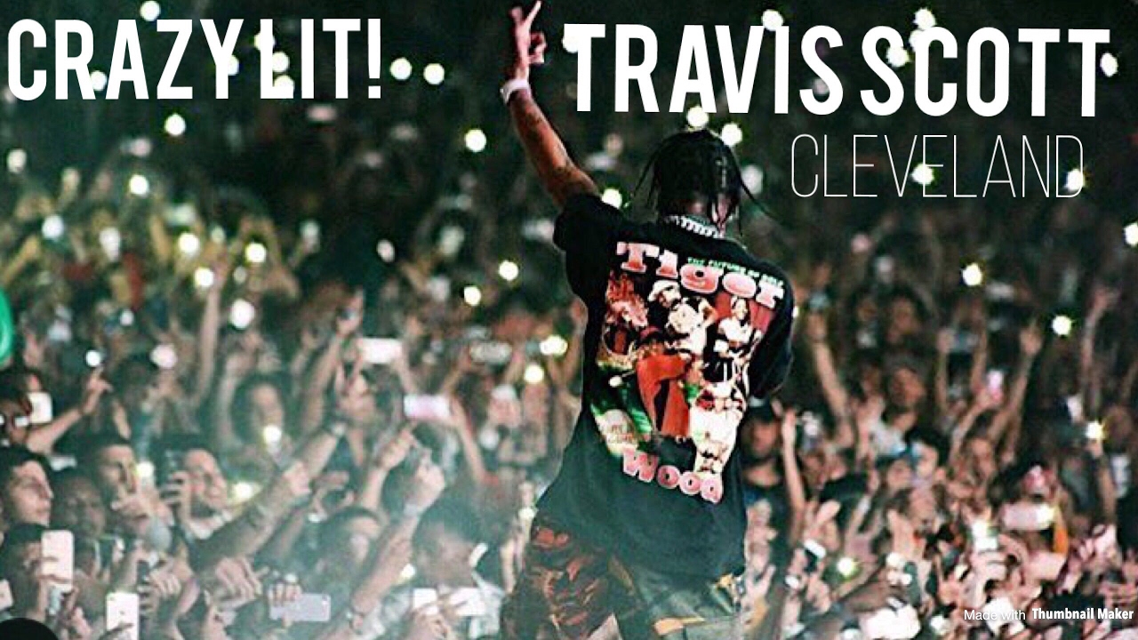 TRAVIS SCOTT Live In Cleavland OH CRAZY LIT !! - YouTube