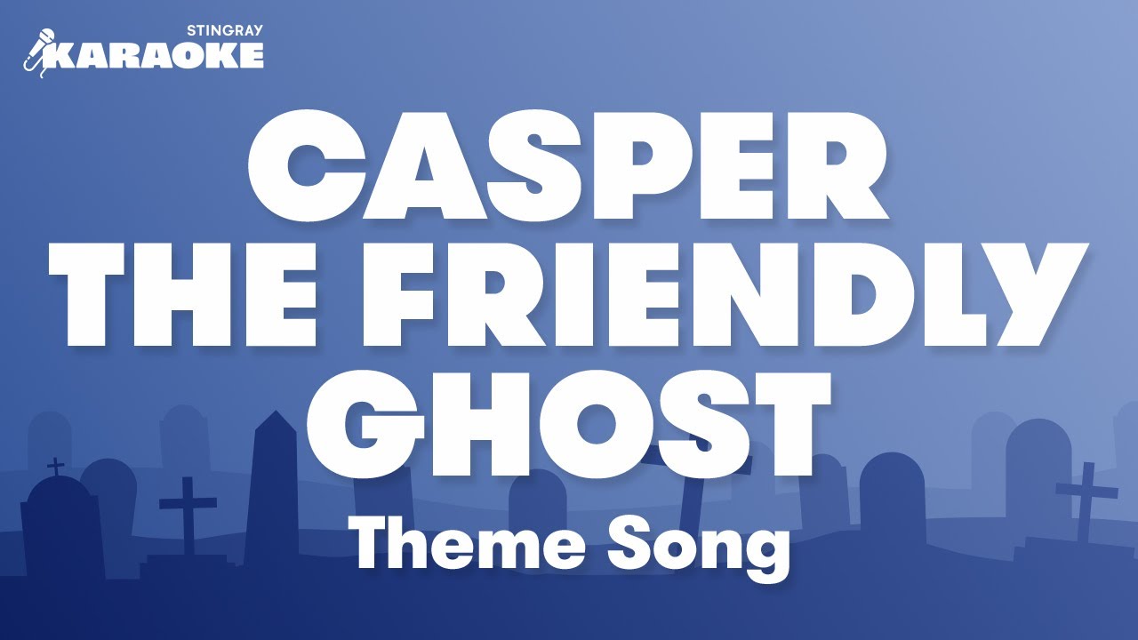 Casper The Friendly Ghost Theme Song (Karaoke Version) - YouTube