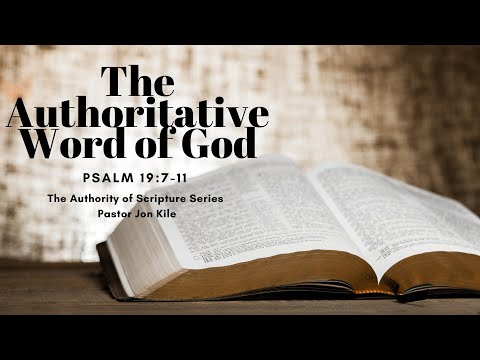 "God's Authoritative Word" by Pastor Jon Kile, Psalm 19:7-11 - YouTube