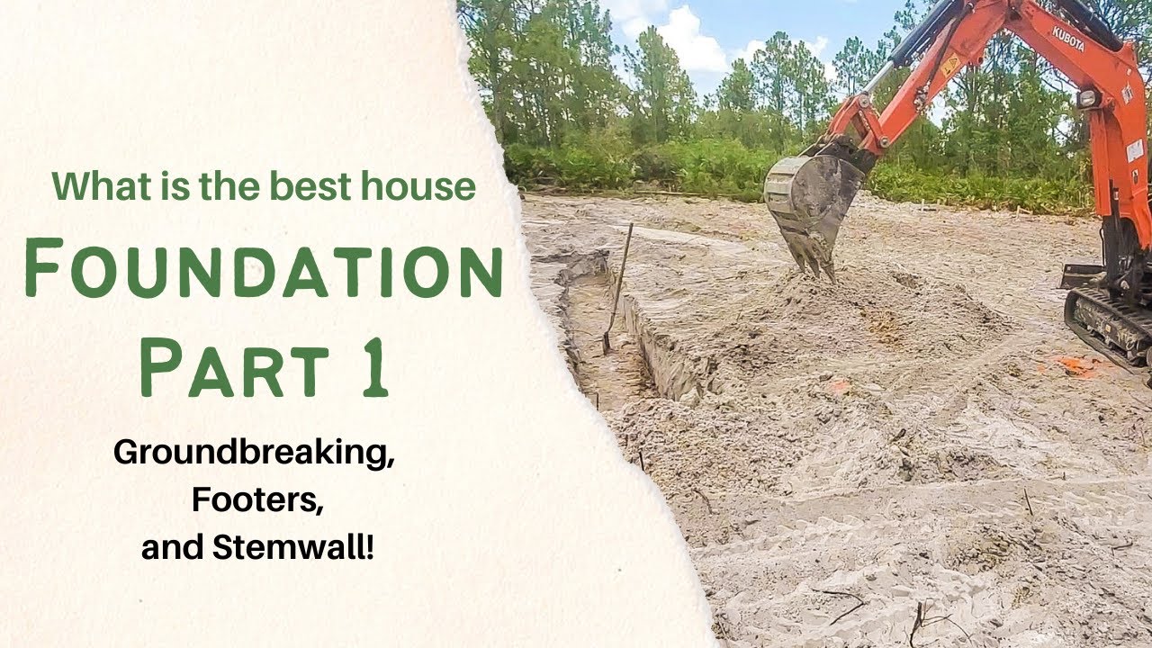 What Is The Best House Foundation? Part 1 Groundbreaking, Footers, and ...