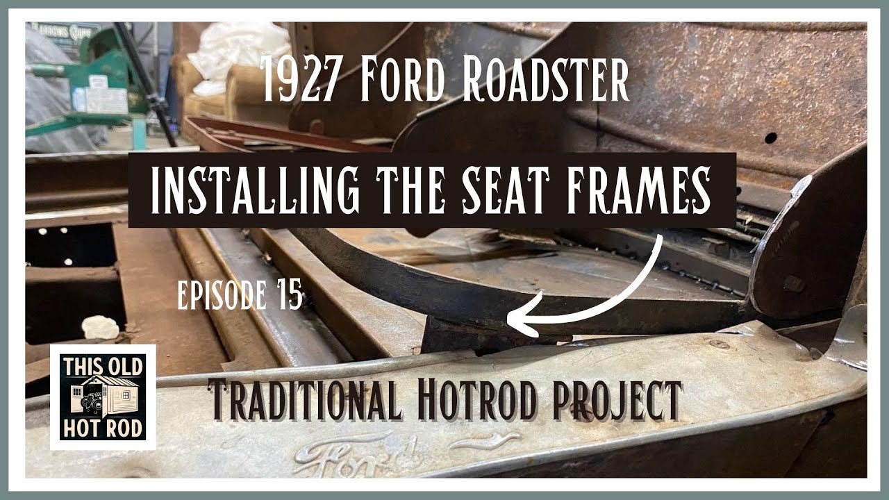 Seat Frame Install [1927 Ford Roadster Project] - YouTube