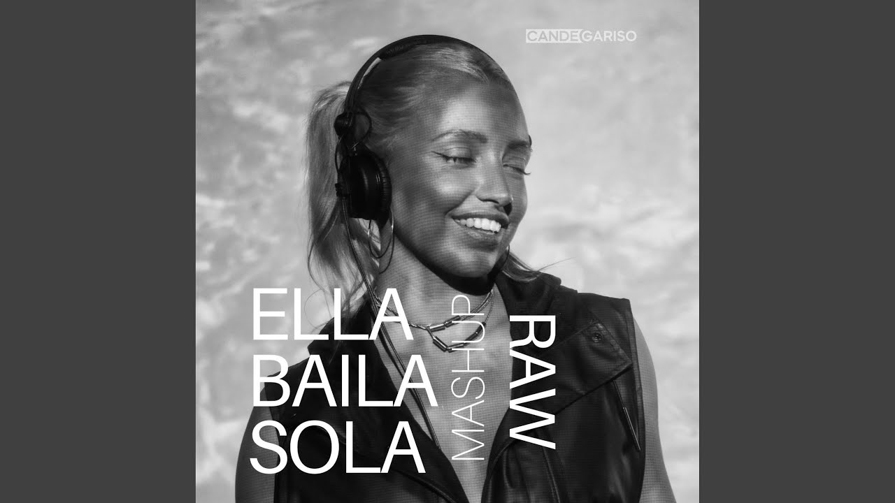 Ella Baila Sola Vs Raw Mashup Cande Gariso Shazam