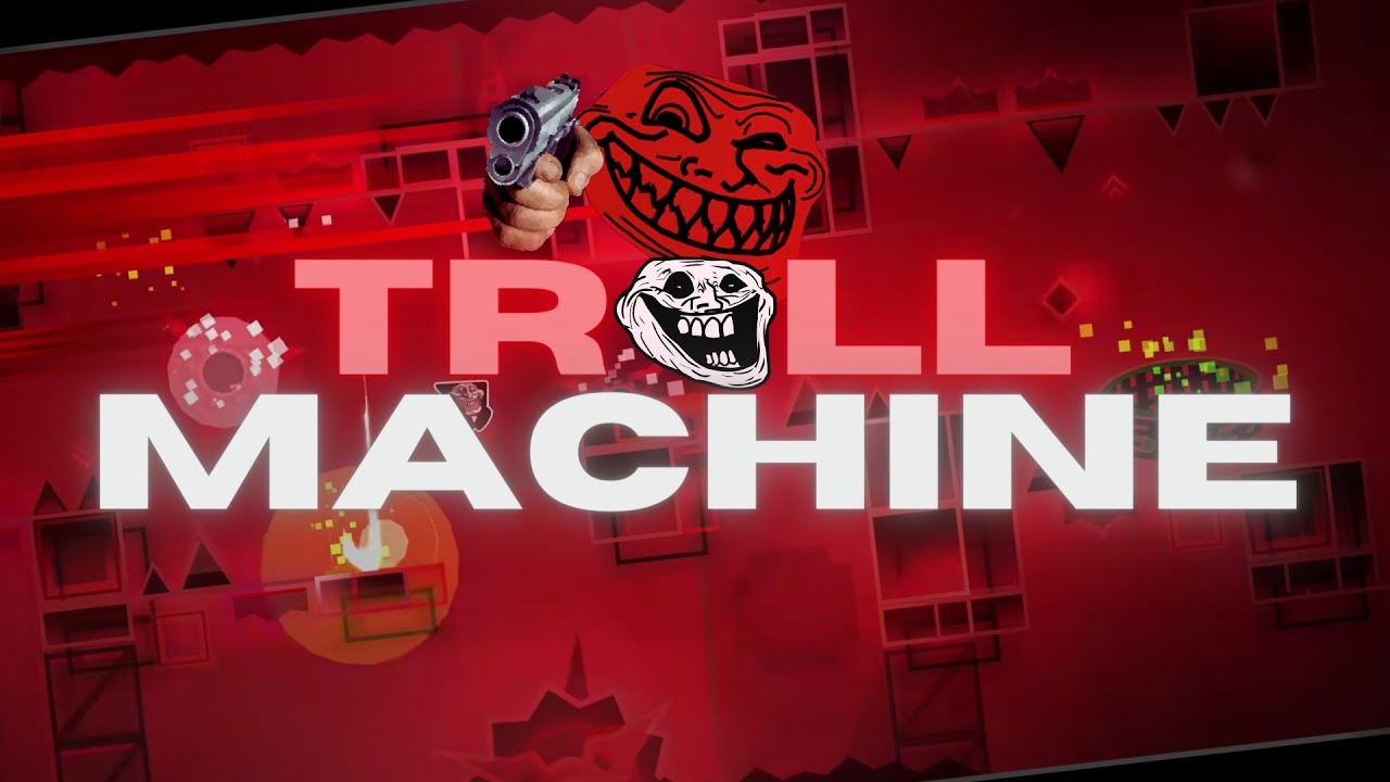 "TROLLMACHINE" 100% [EXTREME DEMON #15] By: TROLLM4CHINE - Geometry ...