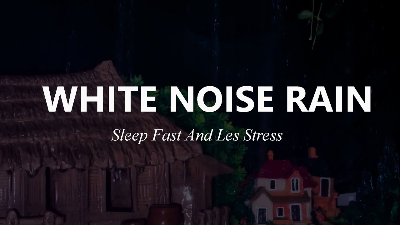 White Noise Rain for Deep Sleep | Calming Rain Sounds for Relaxation ...