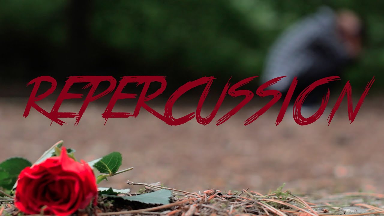 Repercussion | Short Film - YouTube