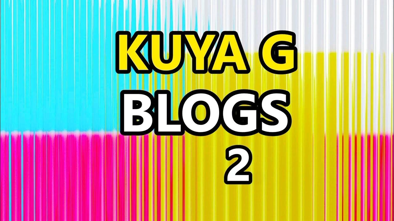Kuya G Blogs New Intro - YouTube