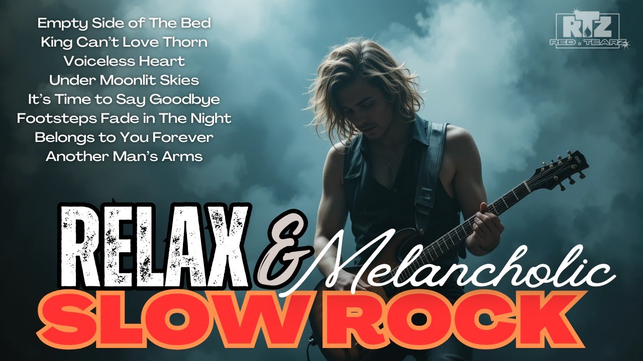 🎸 Best Slow Rock Songs for Relaxing | Melancholic Tunes That Stir the ...
