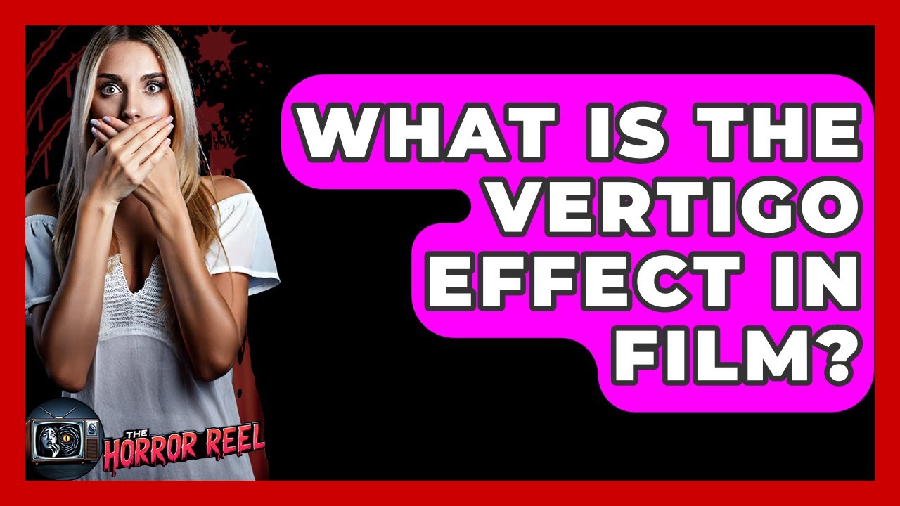 What Is The Vertigo Effect In Film? - The Horror Reel - YouTube