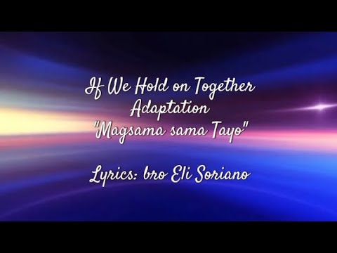 If We Hold On Together MCGI adaptation Lyrics of Brother Eli - YouTube