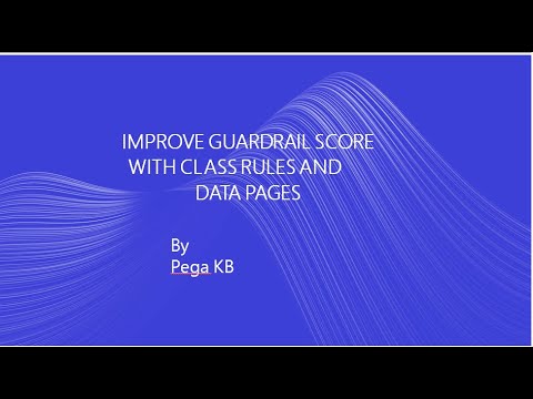 Class, Data Pages Best Practices to improve Guardrail score or compliance score in PEGA. - YouTube