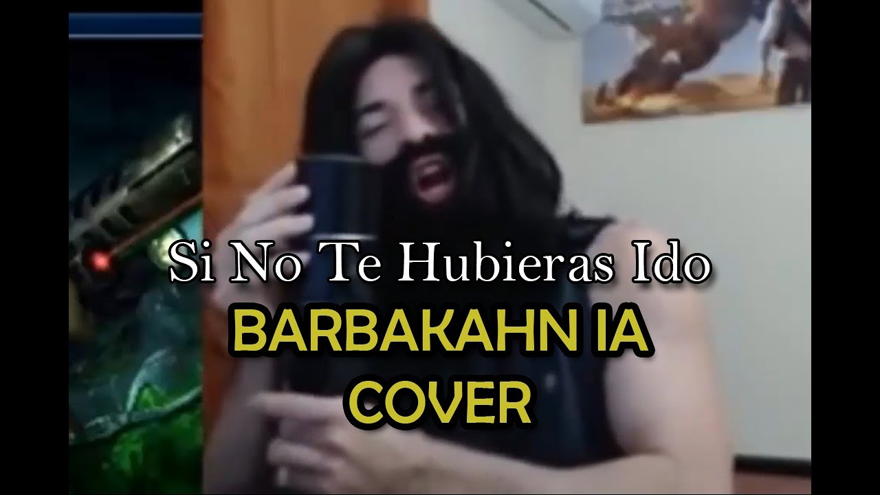 Si No Te Hubieras Ido - BARBAKAHN (IA COVER) - YouTube