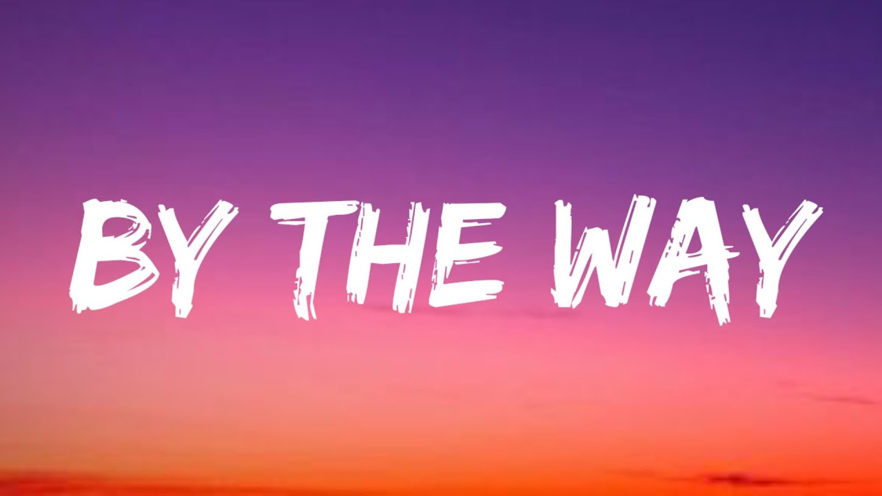 Lukas Graham - By The Way (Lyrics) - YouTube
