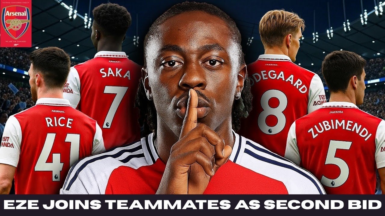EZE JOINS ARSENAL SQUAD AFTER SECOND BID ACCEPTED BY CRYSTAL PALACE ...