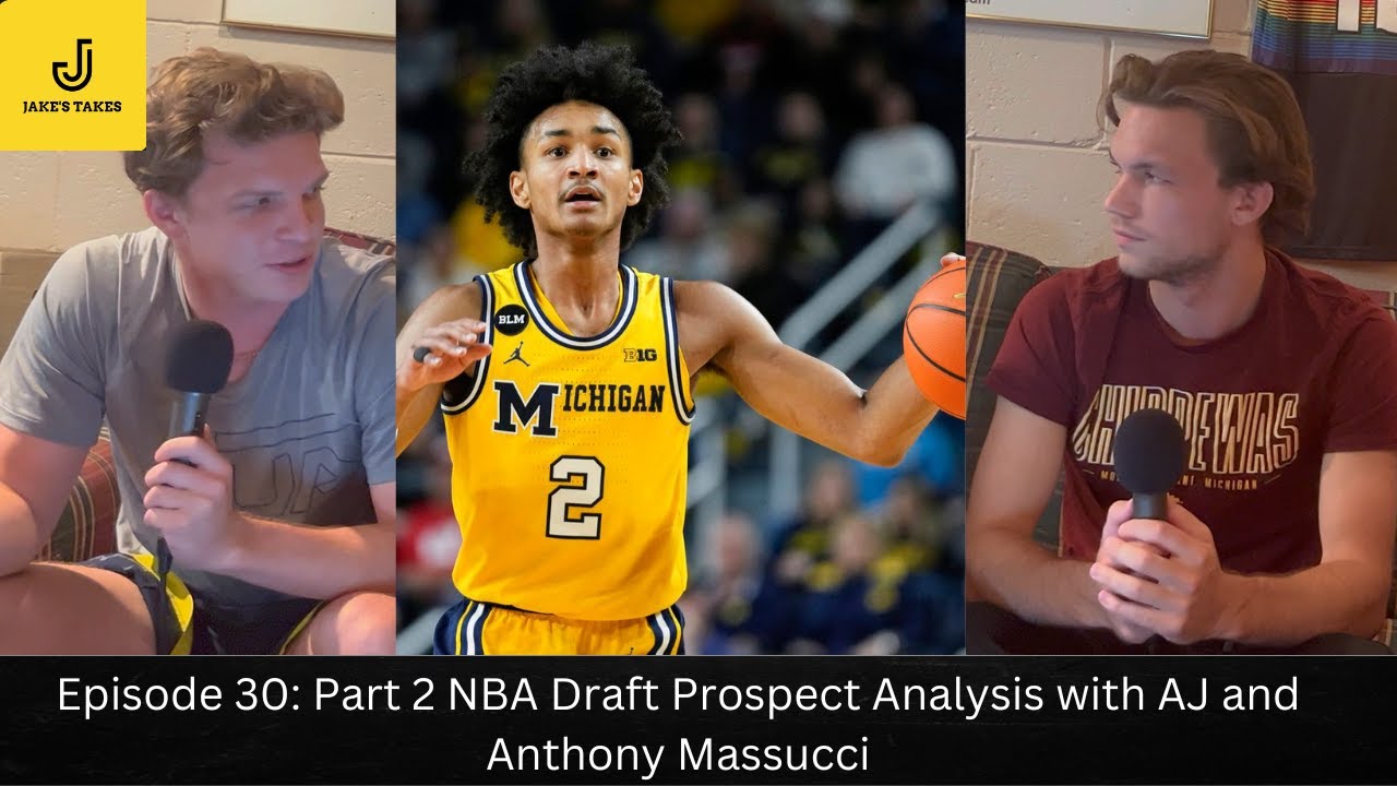 Episode 30: Part 2 NBA Draft Prospect Analysis with AJ and Anthony ...